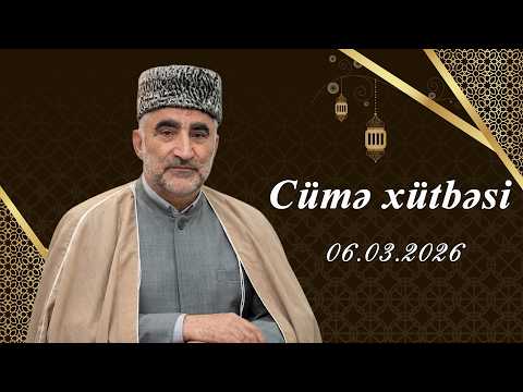 Cümə xütbəsi | Hacı Rauf Sərdarov | 06.03.2026