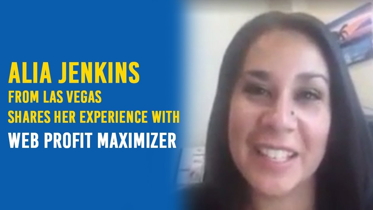 Alia Jenkins shares her experience with Web Profit Maximizer generating ...