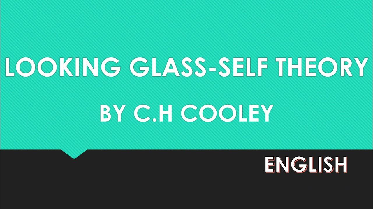 LOOKING GLASS SELF THEORY - YouTube