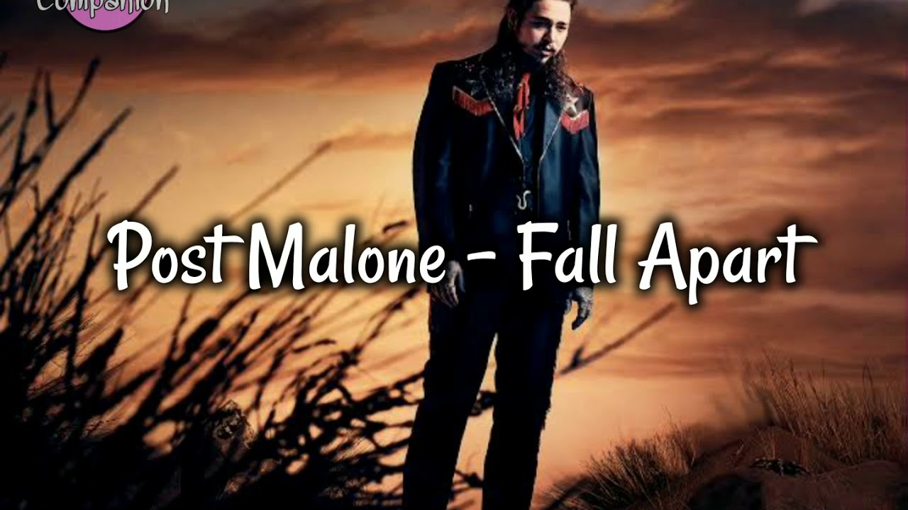 Post Malone - Fall Apart Lyrics - YouTube