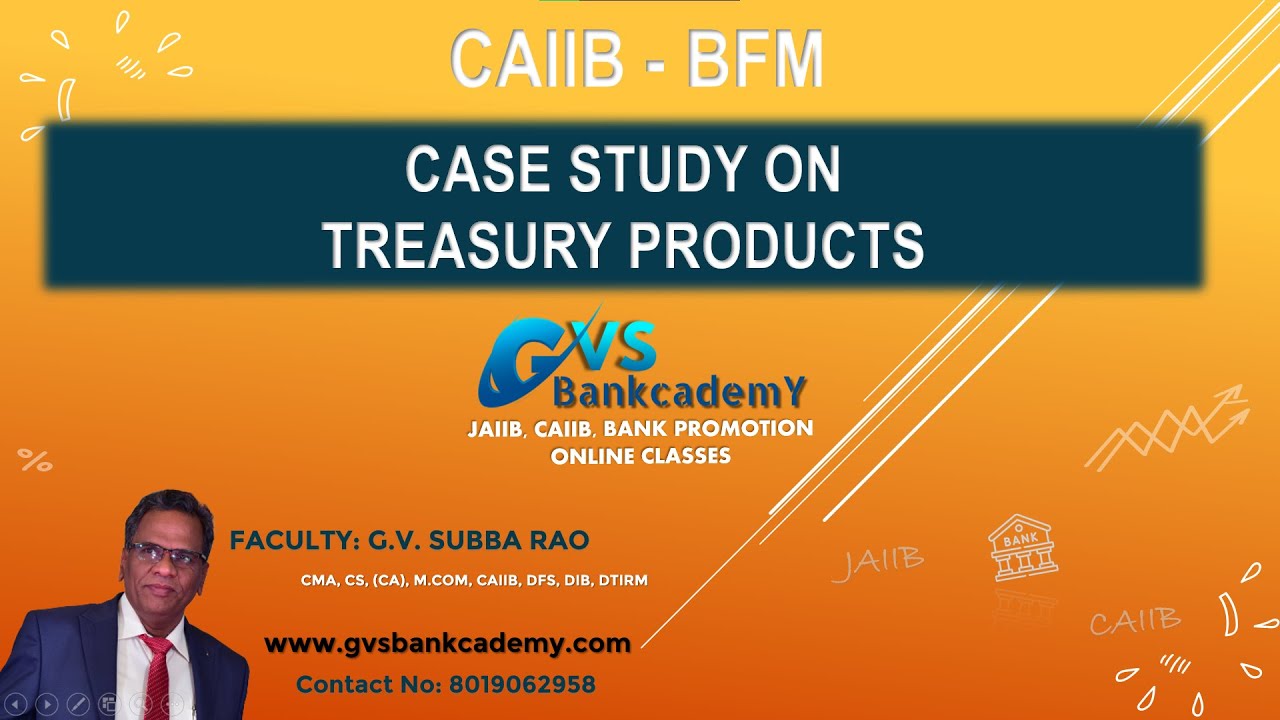 CASE STUDY ON TREASURY PRODUCTS - Part 14 - YouTube