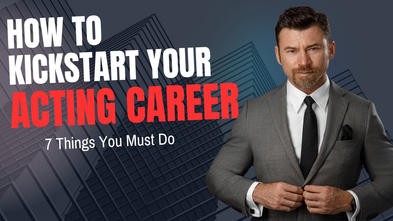 How To Start Your Acting Career (Tips From A Working Actor) - YouTube