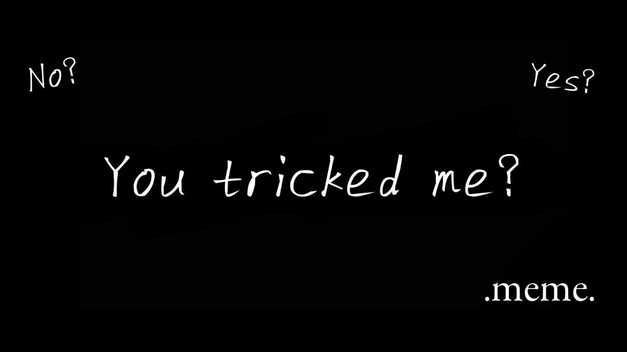 You Tricked Me? ‖meme‖忘记画眉毛了阿QAQ - YouTube