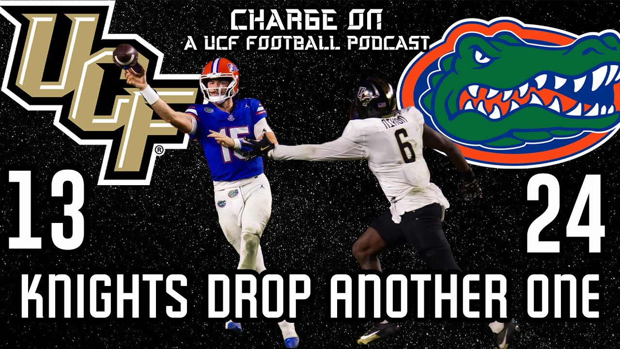 Charge On Ep.143- Knights LOSE to the Florida Gators 23-14 in a game ...