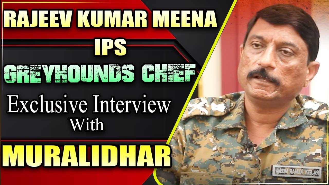 Greyhounds Chief Rajeev Kumar Meena IPS Full Interview | Crime Diaries ...