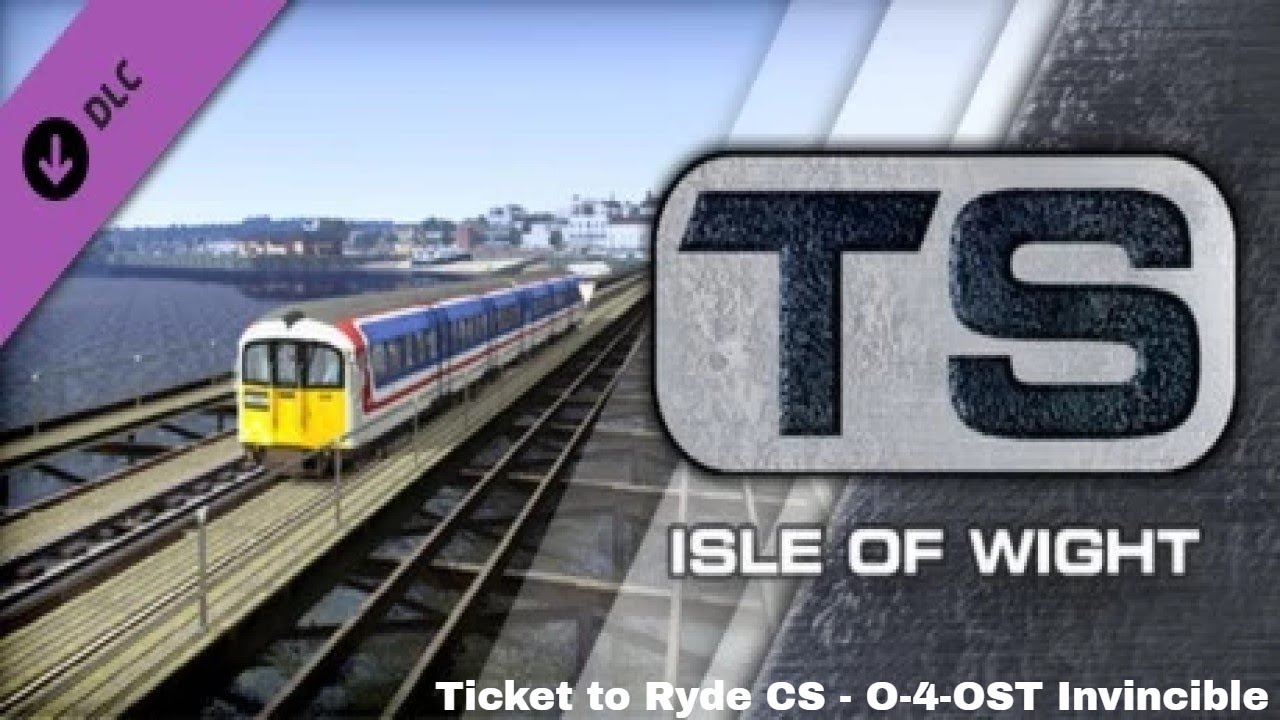 Train Simulator 2018 - The Isle of Wight - Ticket to Ryde CS - O-4-OST ...