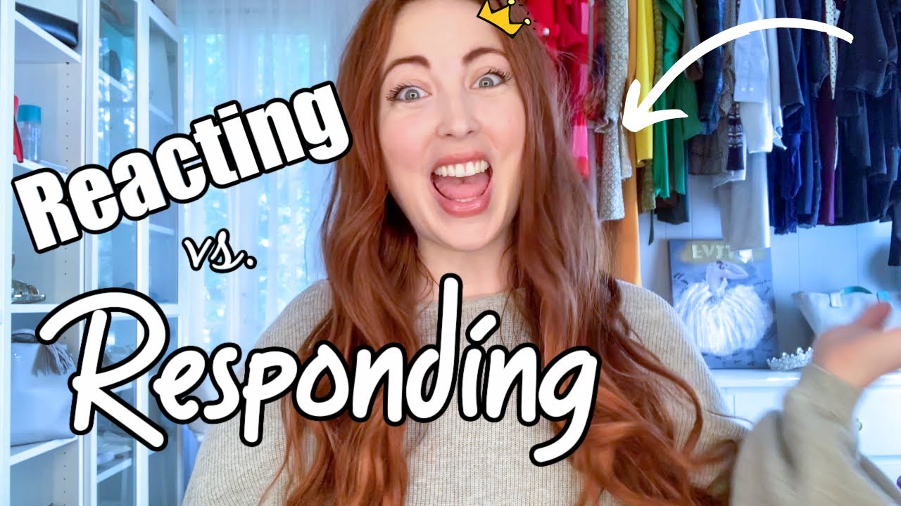 How to Stay Level-Headed: Reacting vs. Responding! - YouTube