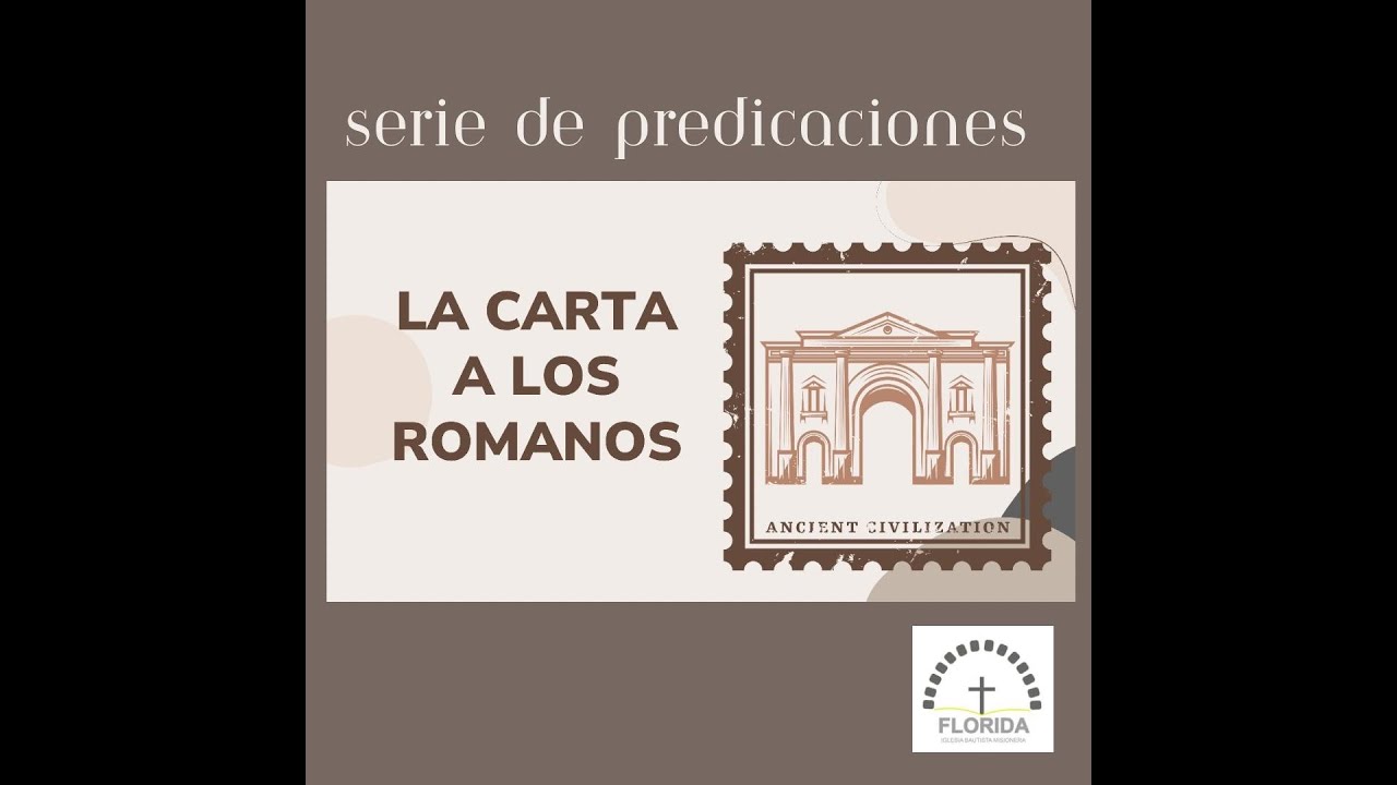 #5 Romanos 1:16-17. Serie: Libro de Romanos. "El Evangelio de Cristo ...
