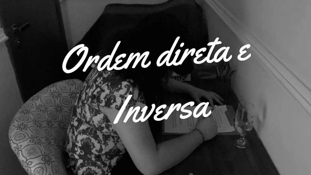 Trabalho de Gramática - Ordem direta e Inversa - YouTube