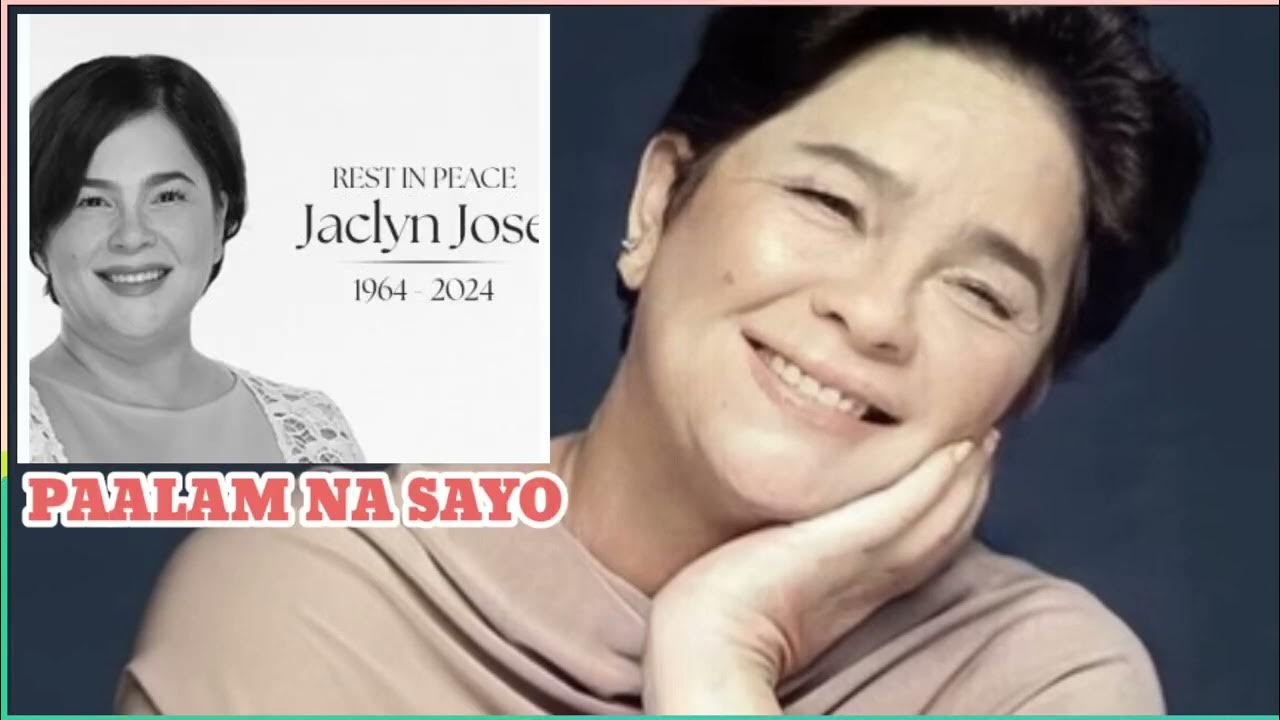 JACLYN JOSE DAHILAN NG PAGPANAW SA EDAD NA 59 MARSO 3,2024 - YouTube