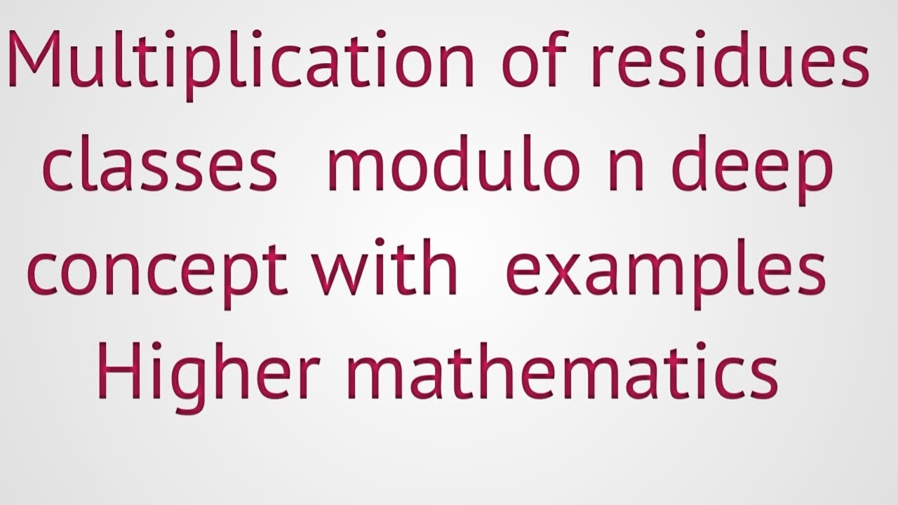 lec#15 multiplication of residue classes(group theory) - YouTube