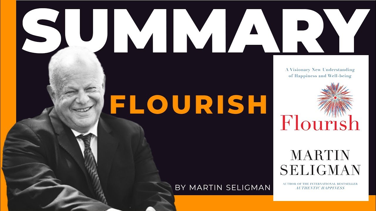 Learn How To Go Beyond Happy with Flourish by Martin Seligman Book Summary - YouTube