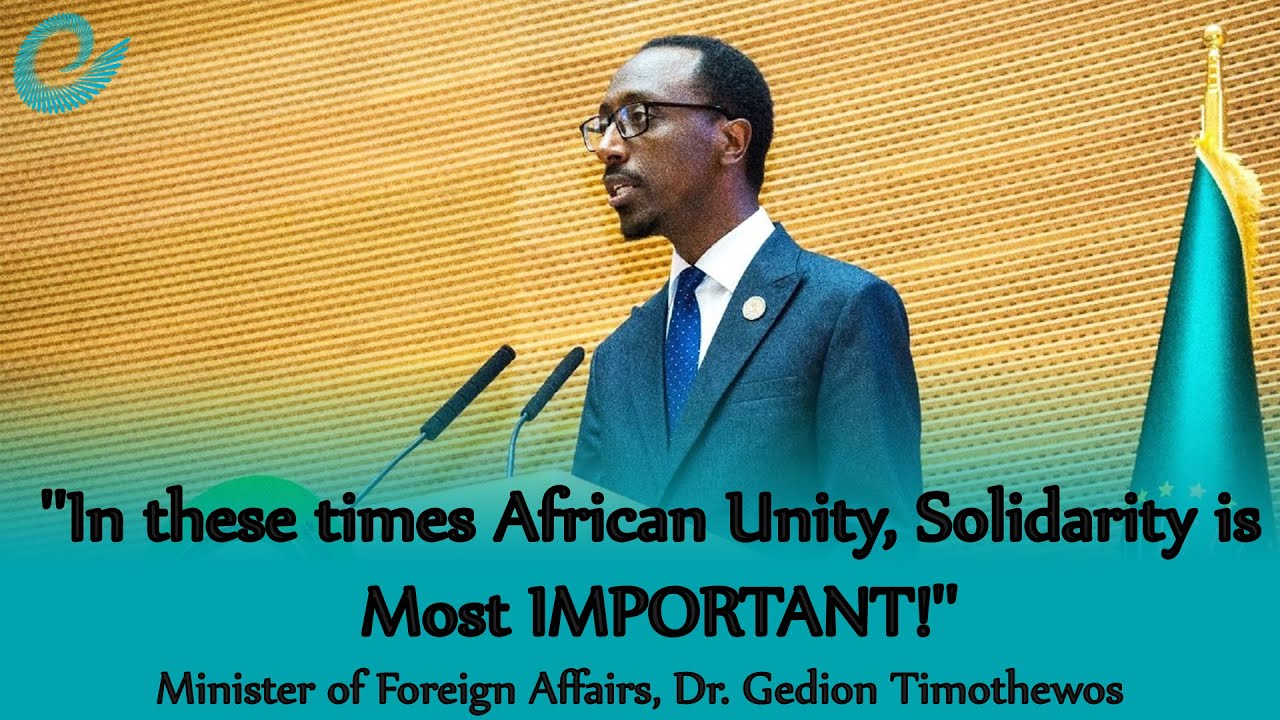 ''In these times African Unity, solidarity is most important" F.M ...