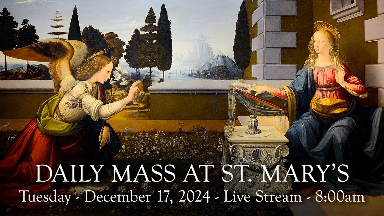 Daily Mass at St. Mary's - Tuesday, December 17, 2024 - 8:00 am - YouTube