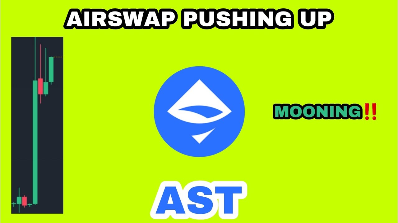 AST COIN PUSHING UP IN MAY 2023‼️ AIRSWAP PRICE PUMP‼️ AST CRYPTO BULL RUN PLAN - YouTube