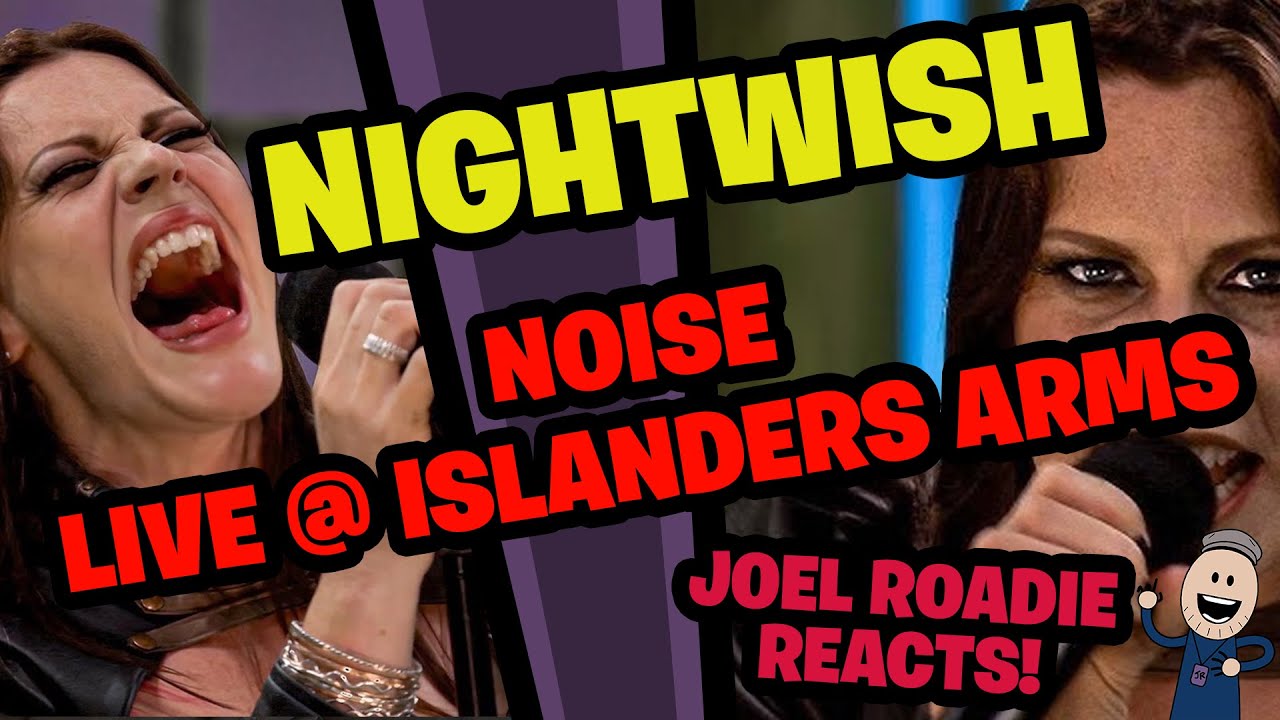 Nightwish - Noise (Live @ the Islanders Arms) - Roadie Reacts - YouTube