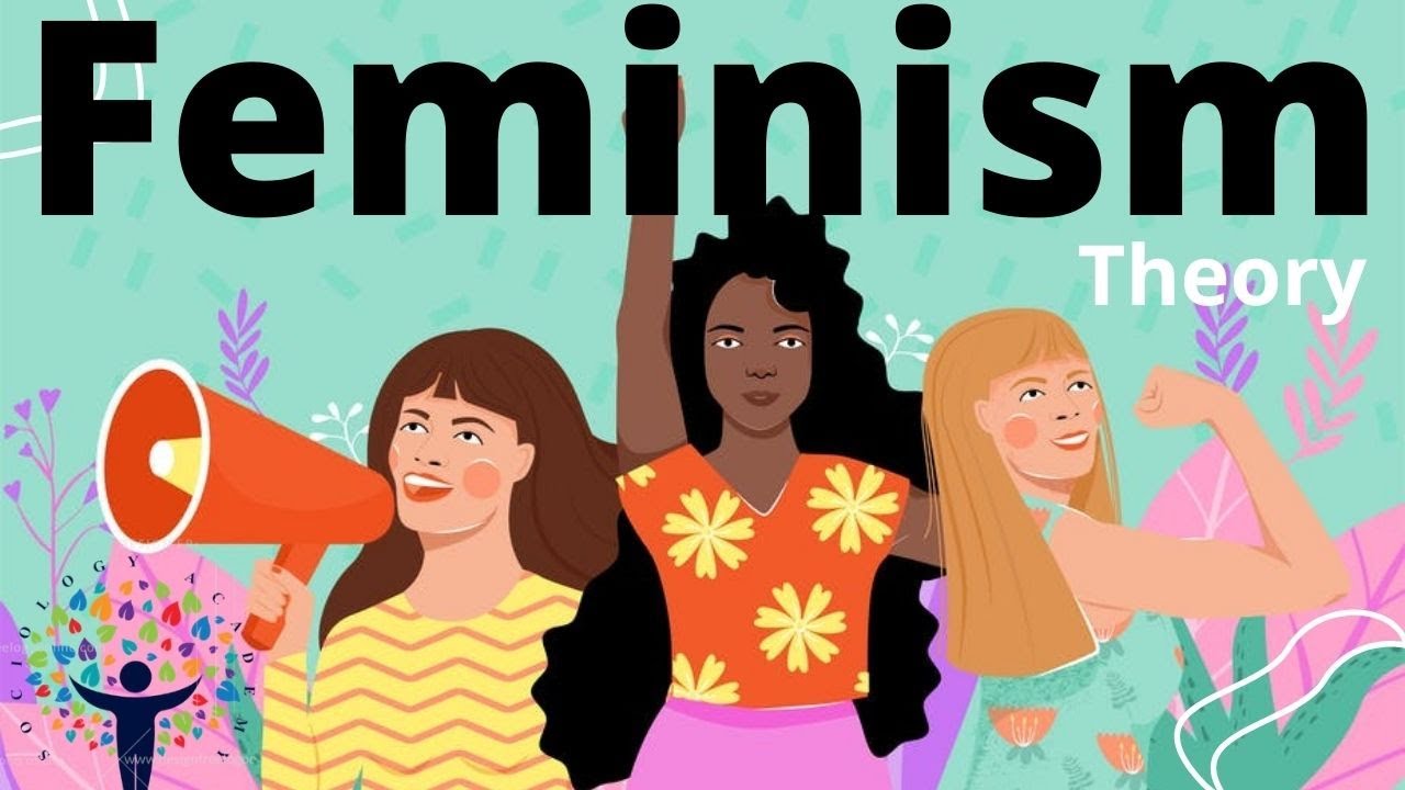 Feminism | Theory Of Feminism | feminist theory | Sociological ...