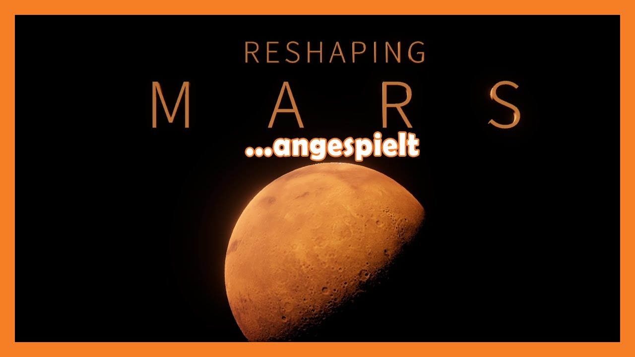 Reshaping Mars 🚀 Angespielt [Deutsch][HD] - YouTube