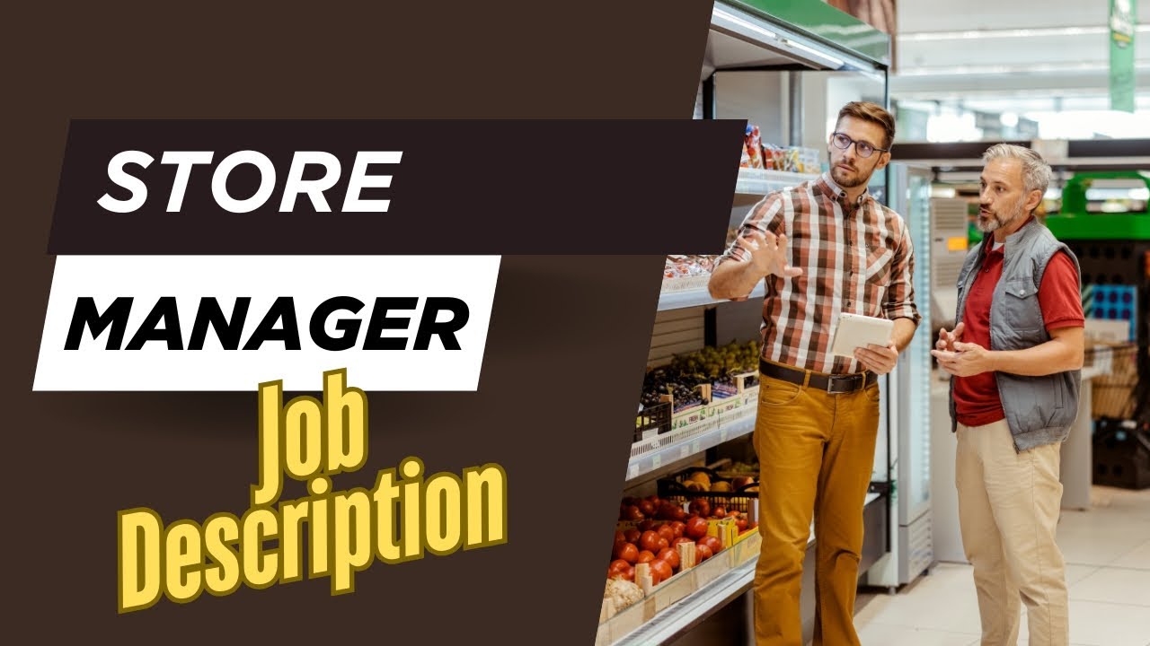 Job description of Store Manager - Role, Responsibilities & Skills ...