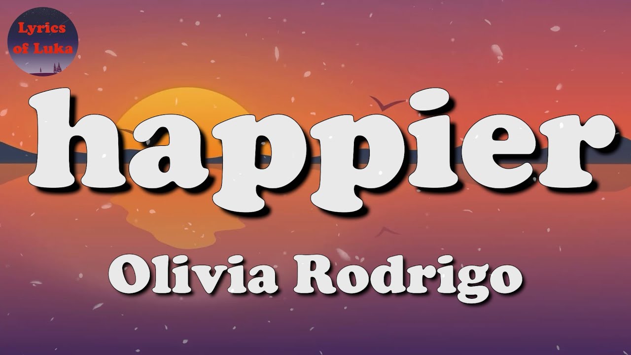 Olivia Rodrigo - Happier (Lyrics) - YouTube