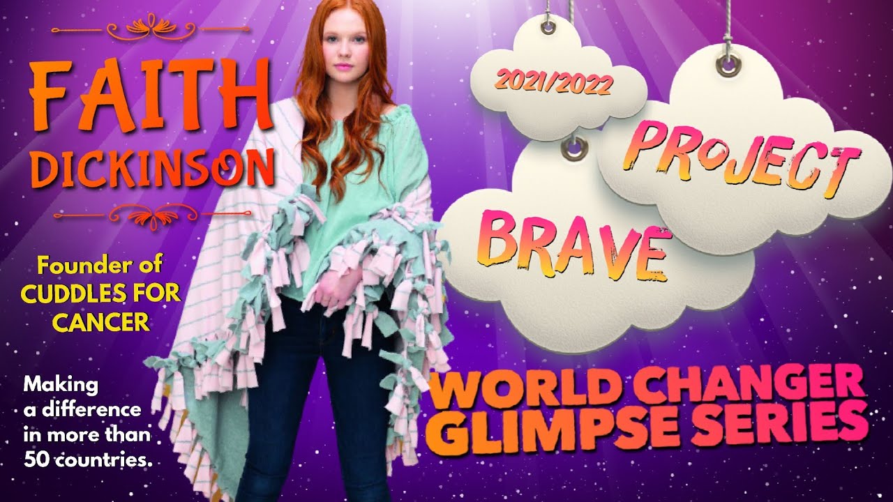 PROJECT BRAVE WORLD CHANGER SERIES - FAITH DICKINSON - YouTube
