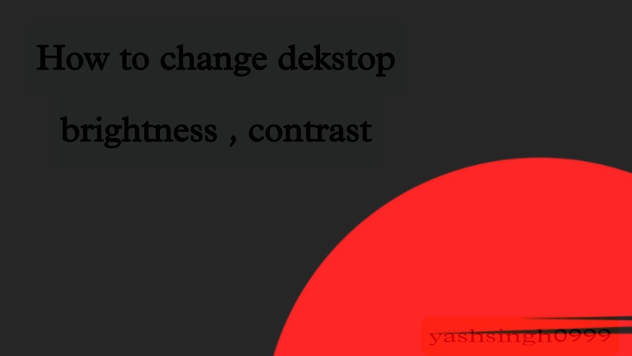 how to increase/ decrease brightness of dekstop. !! - YouTube
