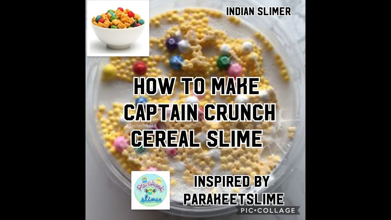 How to make Captain Crunch Cereal slime (inspired by Parakeetslimes) in ...