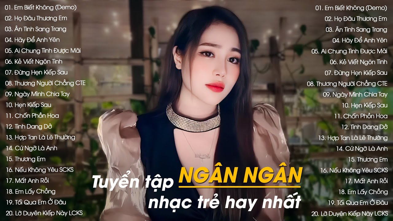 NGÂN NGÂN COVER | Tuyển Tập Những Bài Hát Nhạc Trẻ Hay Nhất Của Ngân ...
