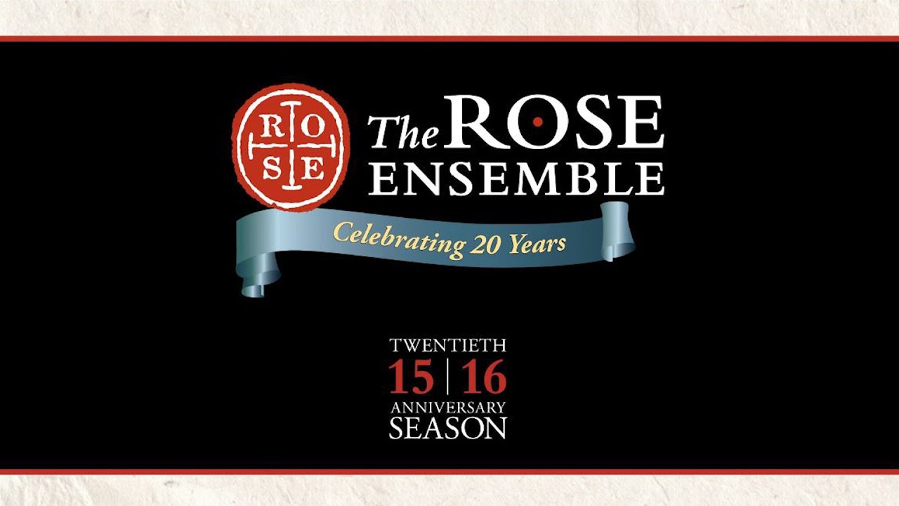 The Rose Ensemble - 2015-16 20th Anniversary Season Preview - YouTube
