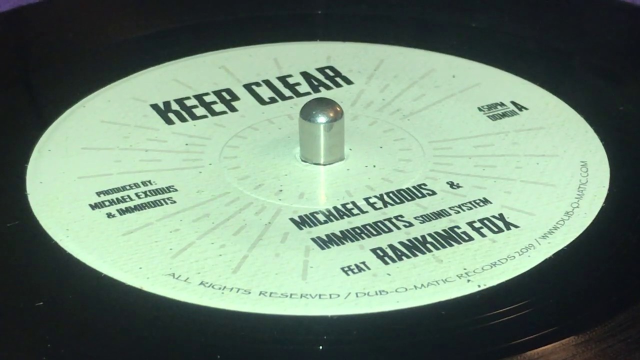 MICHAEL EXODUS & IMMIROOTS SOUND SYSTEM feat RANKING FOX ~ Keep Clear ...