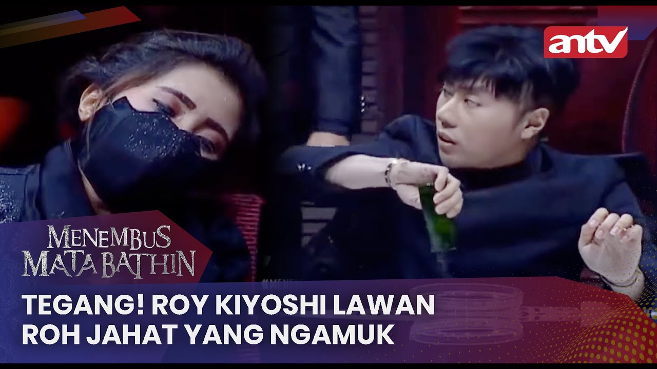Tegang! Roy Kiyoshi Lawam Roh Jahat Yang Ngamuk | Menembus mata Batin ANTV Eps 96 (4/4) - YouTube