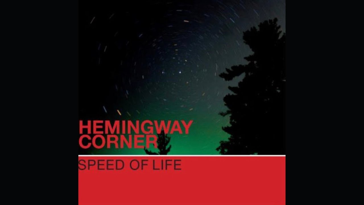 Hemingway Corner - Speed of Life - Speed of Life - YouTube