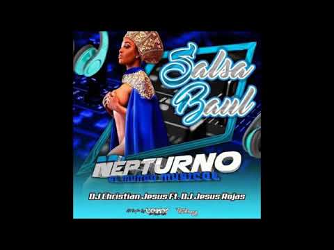 SALSA BAUL NEPTURNO EL MUNDO MUSICAL DJ CHRISTIAN JESUS DJ JESUS  ROJAS ARTE BEIKER
