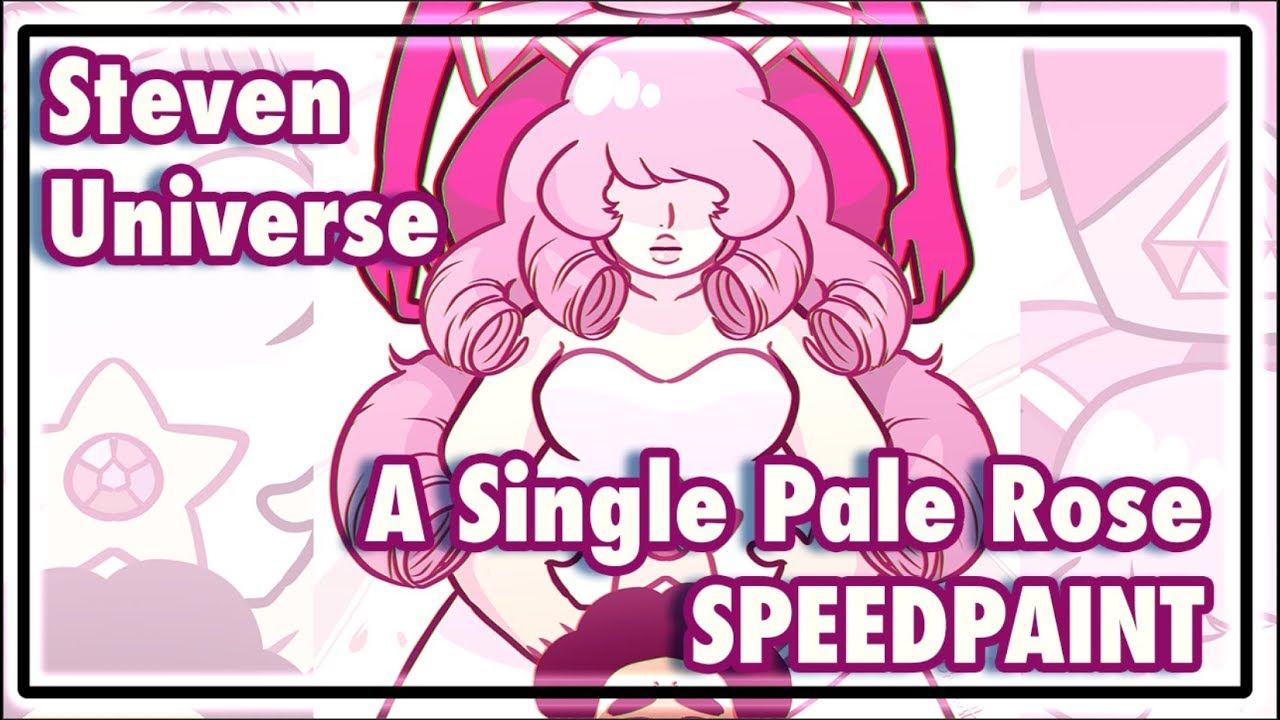 Steven Universe - A Single Pale Rose [SPEEDPAINT] - YouTube