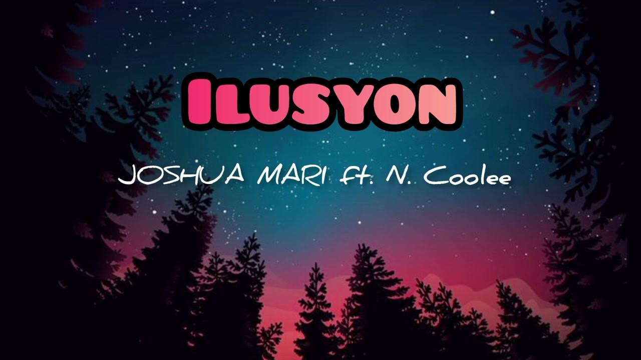 ILUSYON; JOSHUA MARI FT. N. COOLEE - YouTube