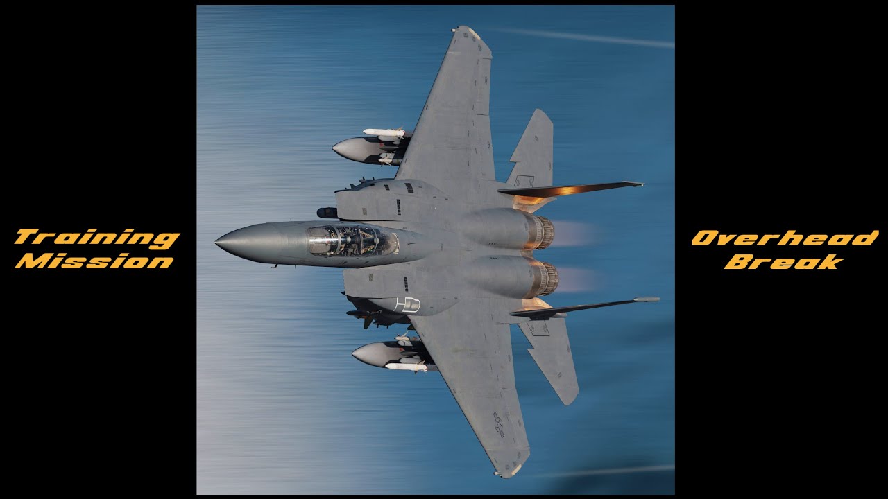 DCS F-15E Strike Eagle: Overhead Break - YouTube