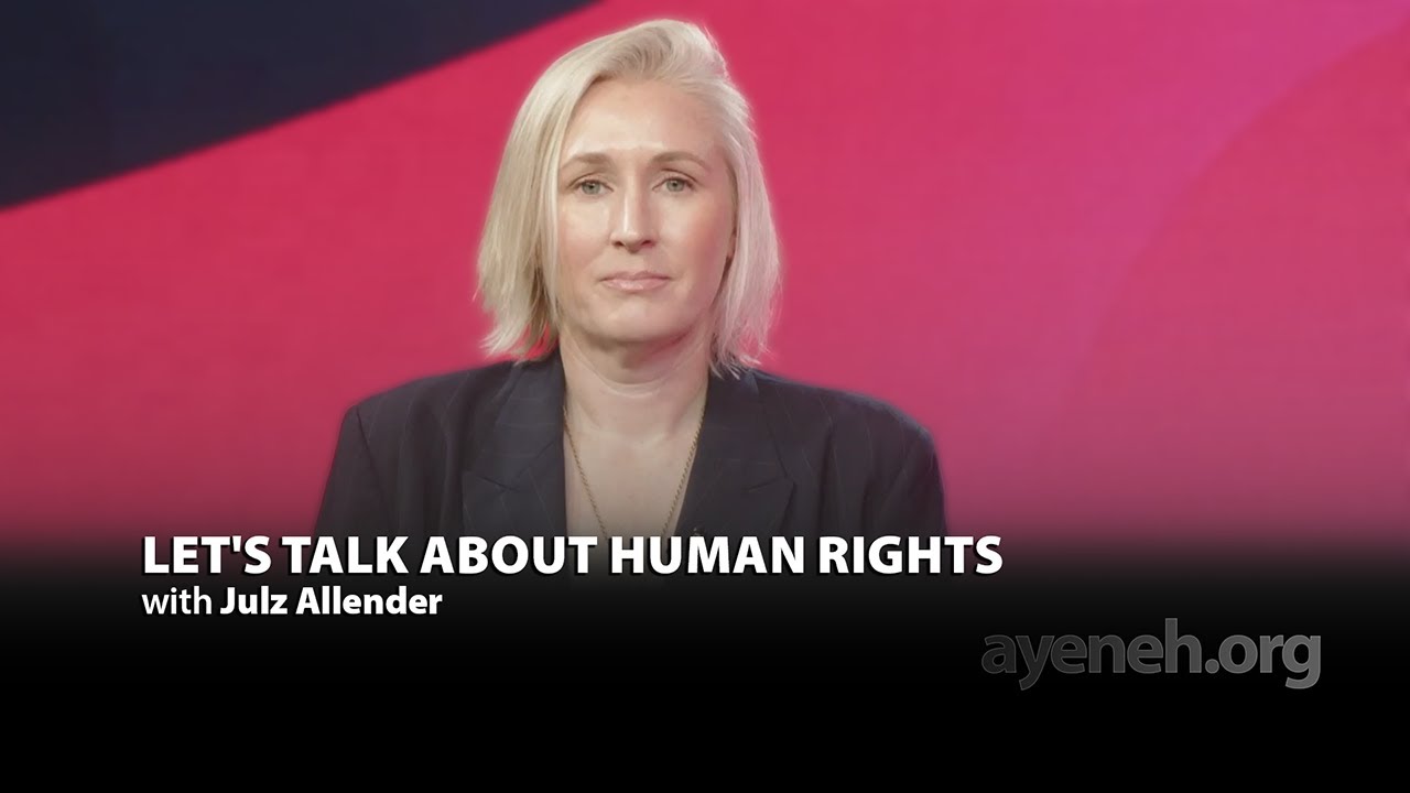 Let’s Talk About Human Rights - Sunday, Dec 29, 2024 - Ayeneh ...