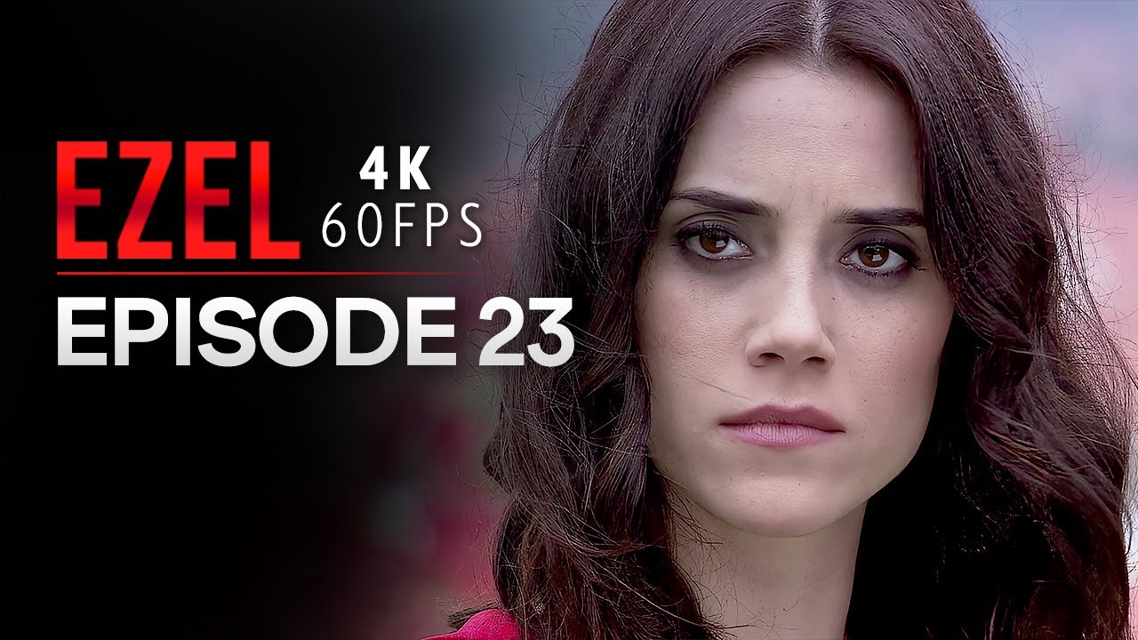 Ezel 4K Episode 23 | Turkish Series with English Subtitles - YouTube