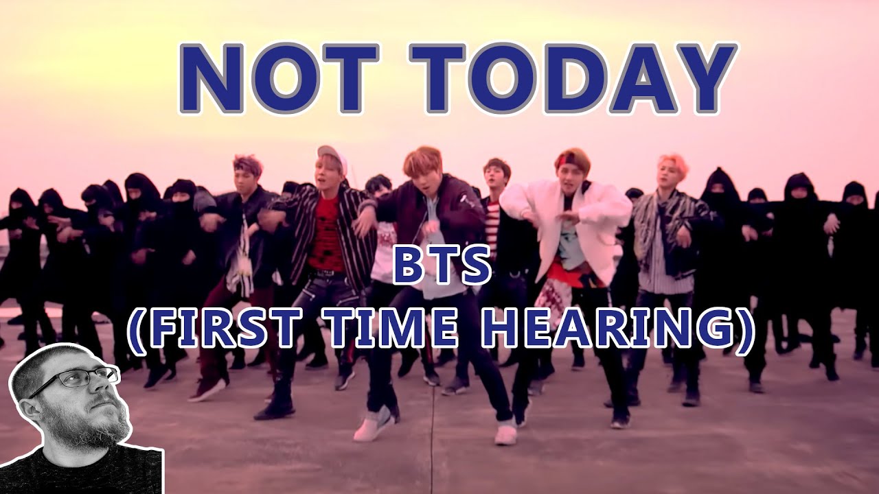 BTS Not Today Reaction - FIRST TIME HEARING - YouTube