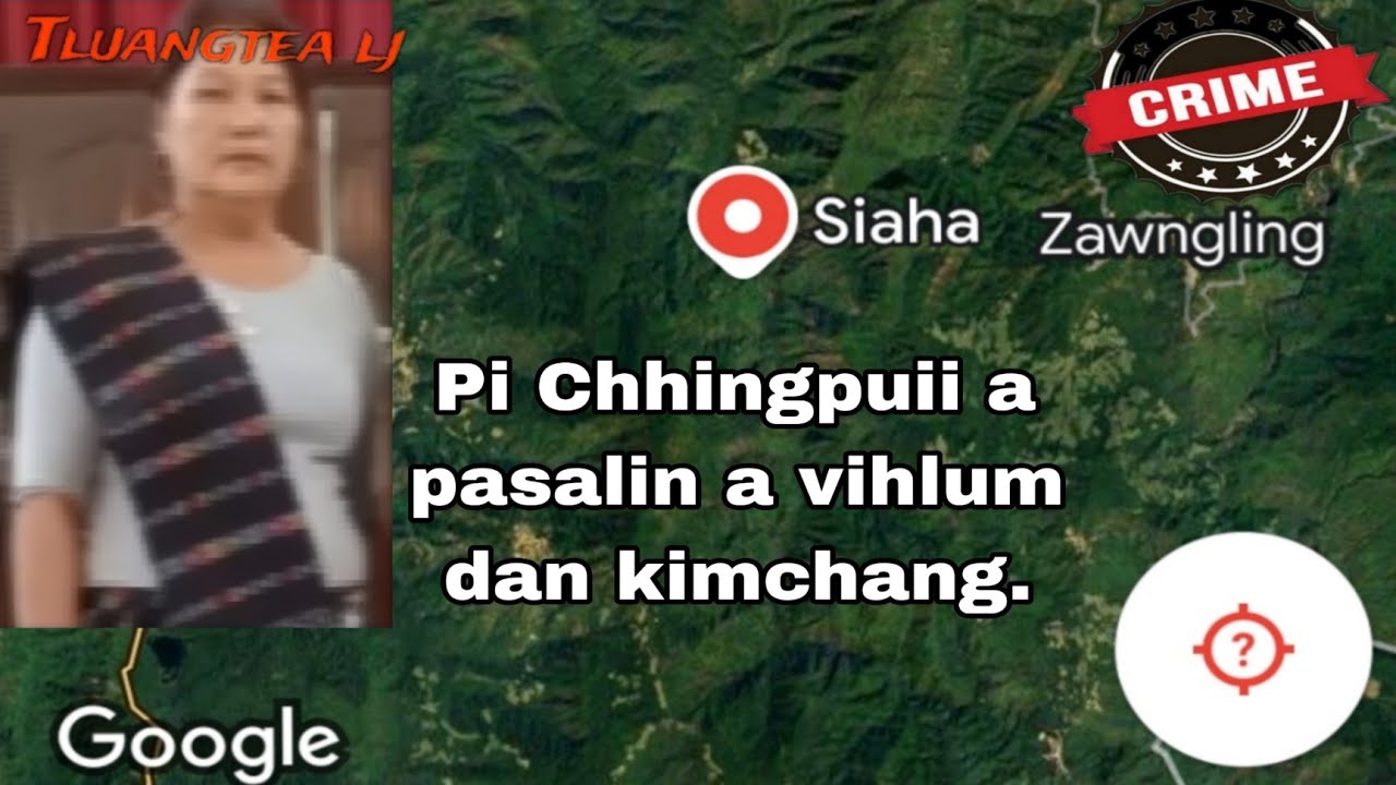 Crime || Pi Chhingpuii a pasalin a vihhlum dan kha le ! - YouTube