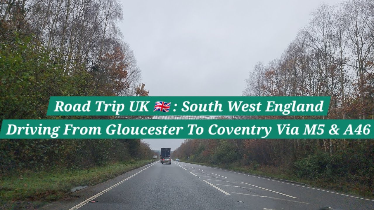 Road Trip UK 🇬🇧 | Driving From Gloucester To Coventry | Via Cheltenham ...