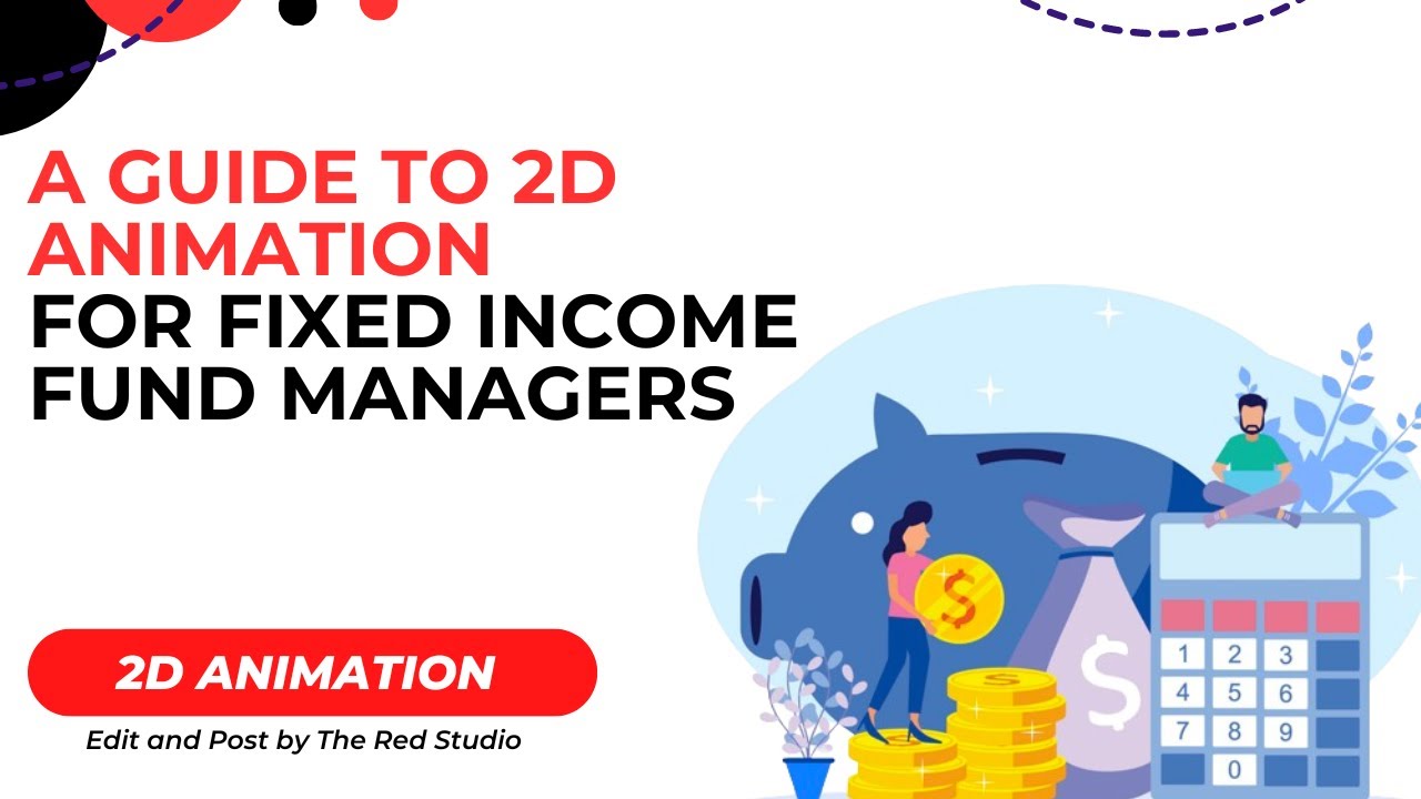 A Guide to 2D Animation for Fixed Income Fund Managers | Empower Fixed ...