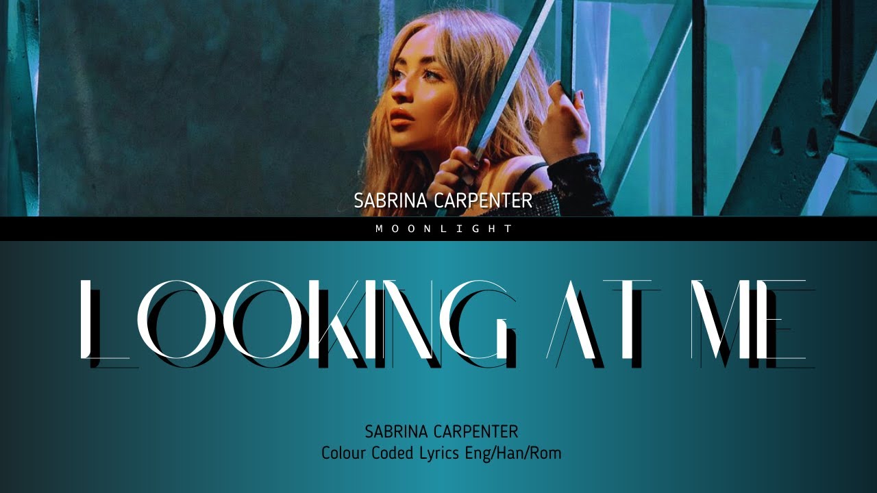 SABRINA CARPENTER - LOOKING AT ME ( Colour Coded Lyrics ) - YouTube
