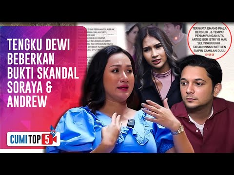 5 Jejak Dugaan Perselingkuhan Soraya Rasyid & Andrew Andika Dibongkar Tengku Dewi | CUMI TOP V
