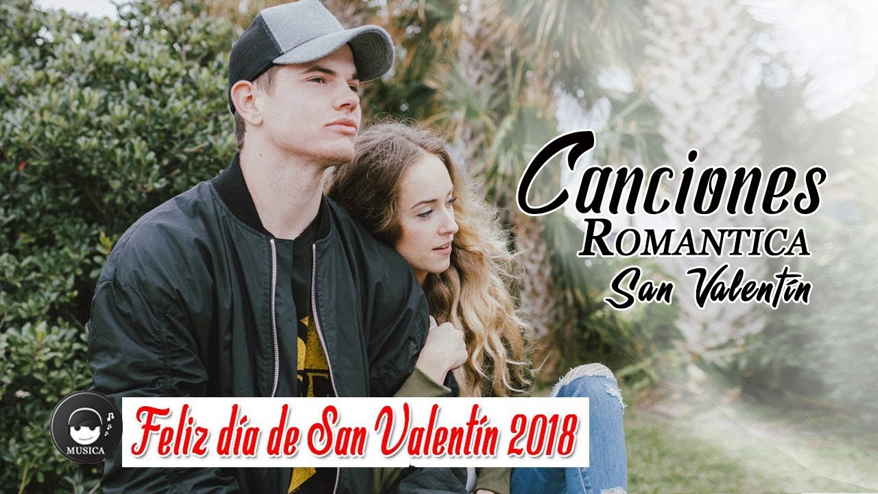 SAN VALENTÍN 2018 - Las Mejores Canciones romantica baladas en ingles ...