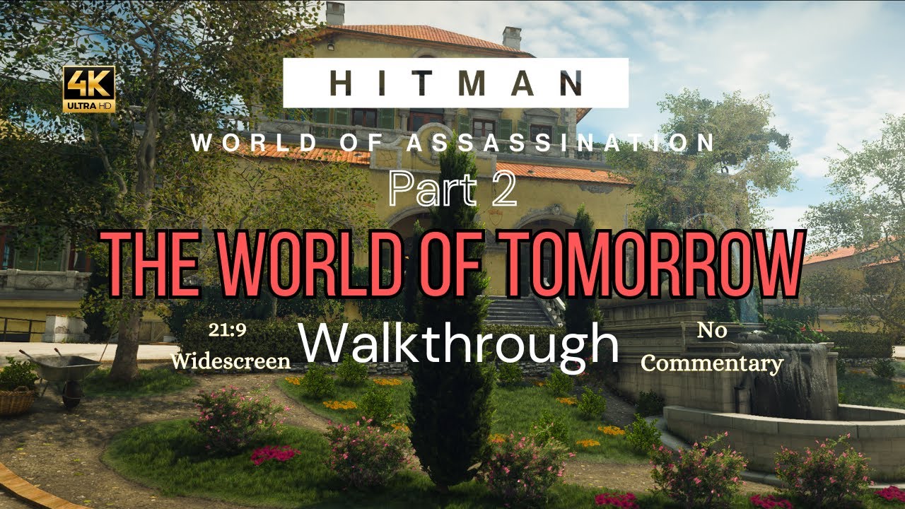 Hitman WoA Part 2 | The World Of Tomorrow | Walkthrough No Commentary ...