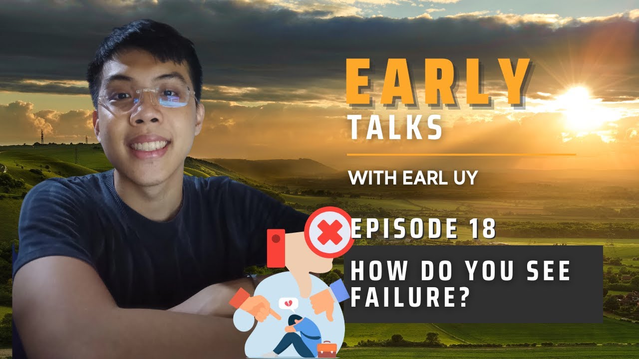 How Do You See Failure? | EARLY Talks EP 18 - YouTube