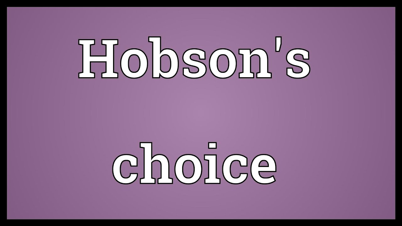 Hobson s Choice Meaning YouTube hobson-s-choice-meaning-youtube