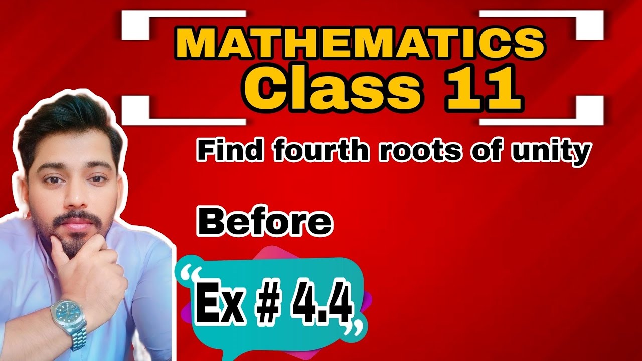 FSc Math Part 1 Properties Before Ex 4 4 Fourth Roots Of Unity