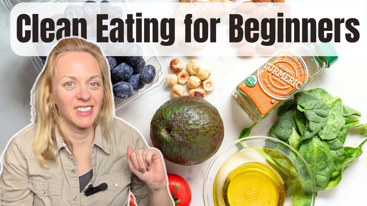 Clean Eating for Beginners | Simple Tips to Start Eating Healthy Today ...